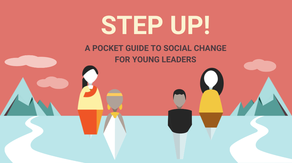 Step Up! A Pocket Guide to Social Change for Young Leaders